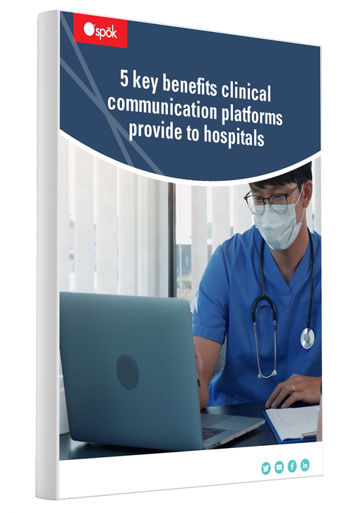 5 benefits of a clinical communication platform | Spok